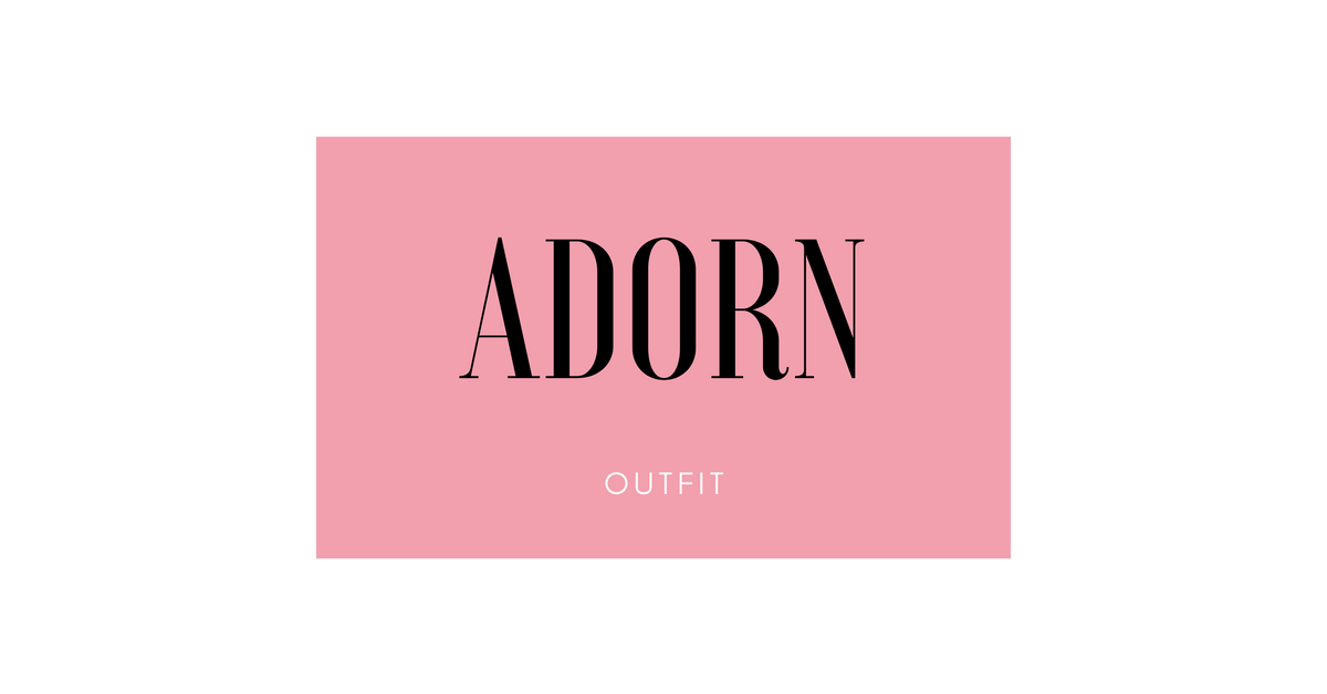 Adorn Outfit – AdornOutfit